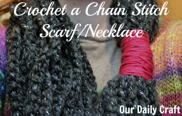 Crochet a Chain Stitch Scarf Necklace - Our Daily Craft
