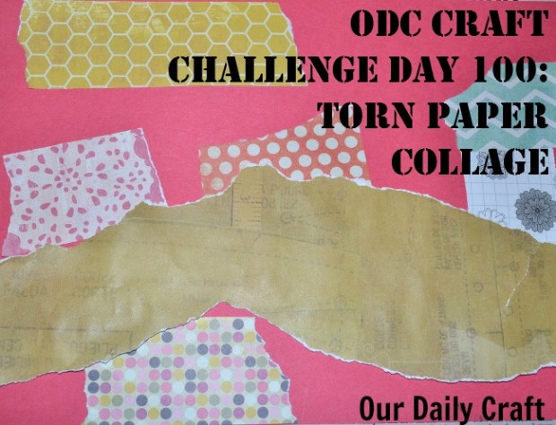 Torn Paper Collage {Craft Challenge, Day 100} - Our Daily Craft