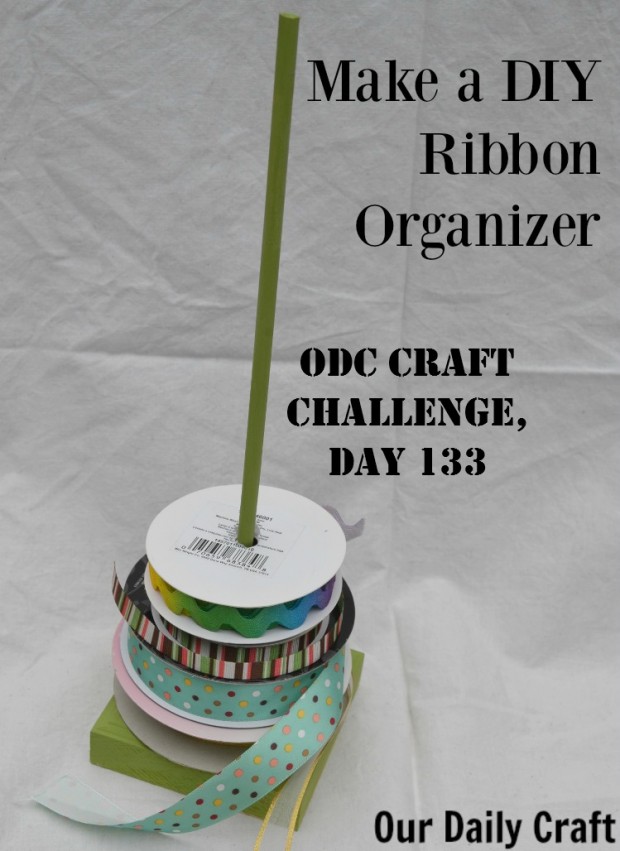 DIY Ribbon Organizer {Craft Challenge, Day 133} - Our Daily Craft