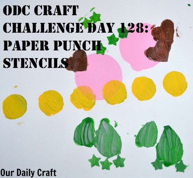 Paper Punch Stencils {Craft Challenge, Day 128} - Our Daily Craft