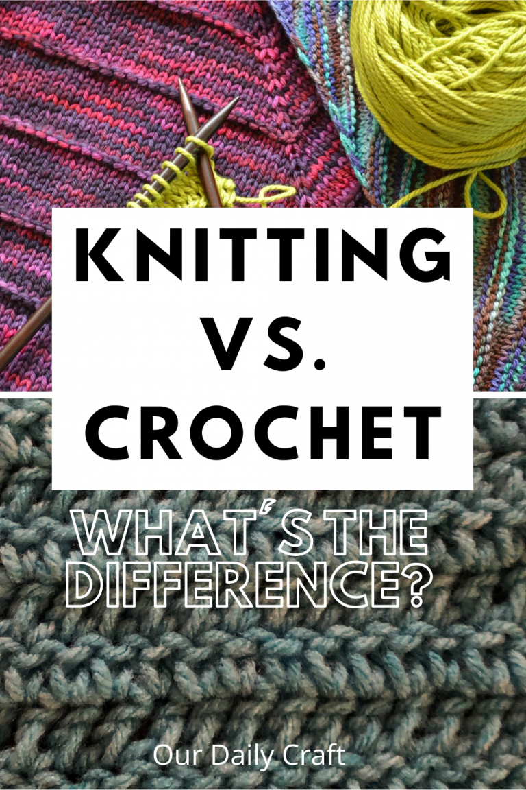 Knitting vs. Crochet: What's the Difference? - Our Daily Craft
