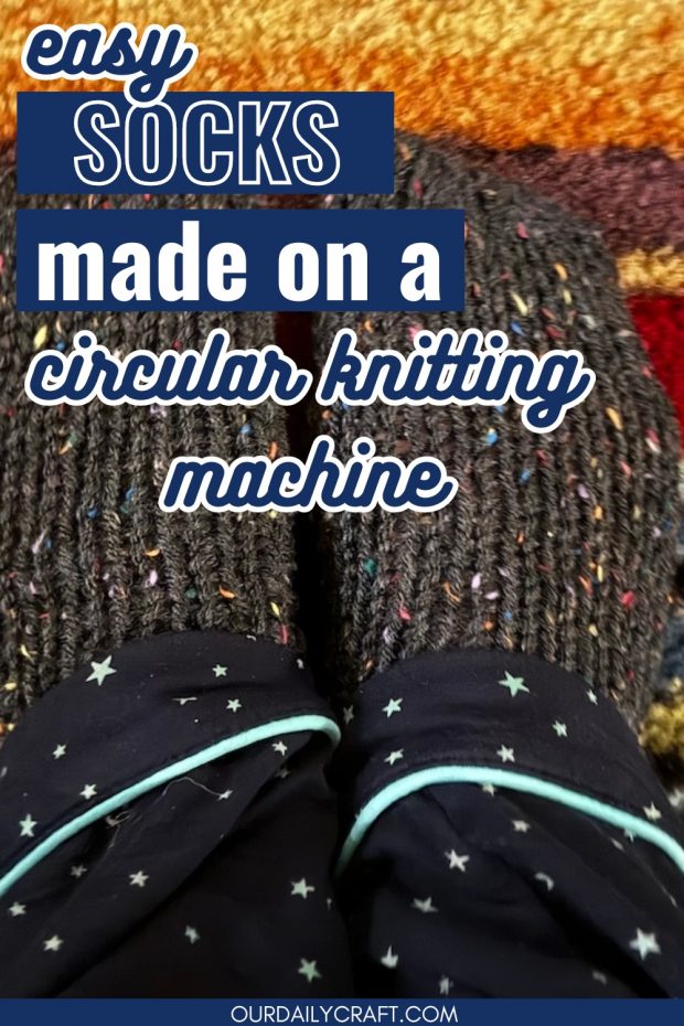 How to Knit Socks on a Circular Knitting Machine - Our Daily Craft