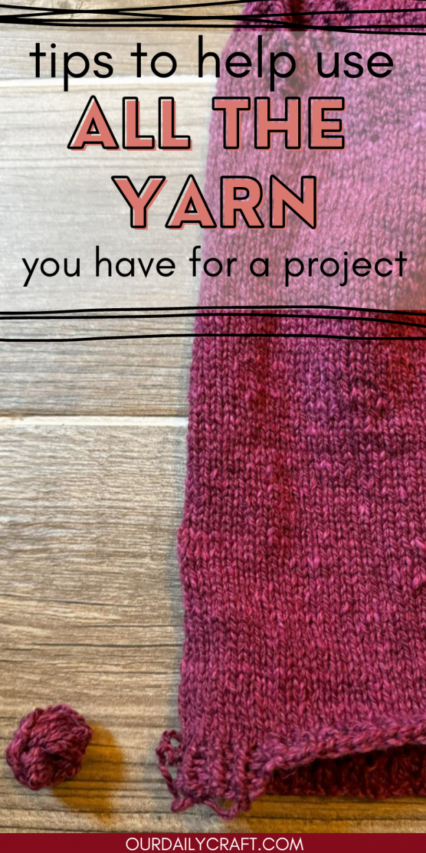 How to Use All Your Yarn on a Project - Our Daily Craft