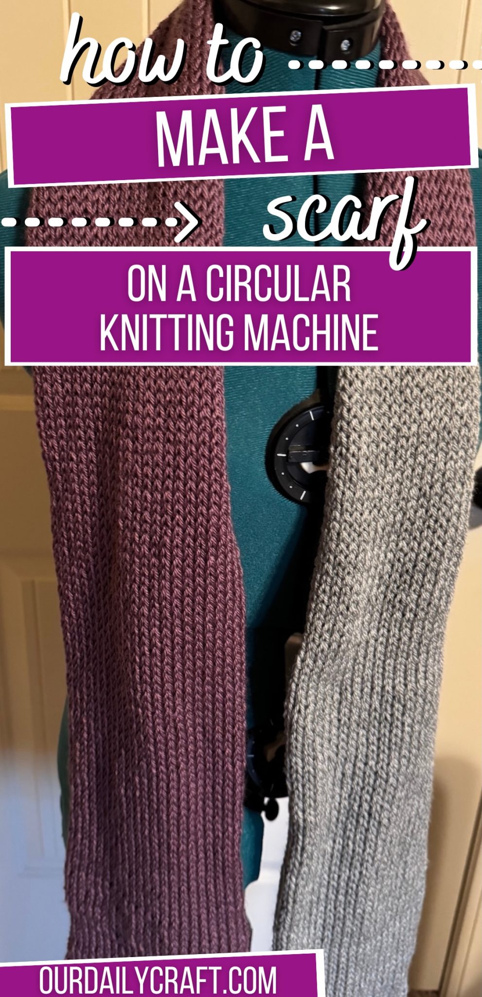 Circular Knitting Machine Scarf Pattern - Our Daily Craft
